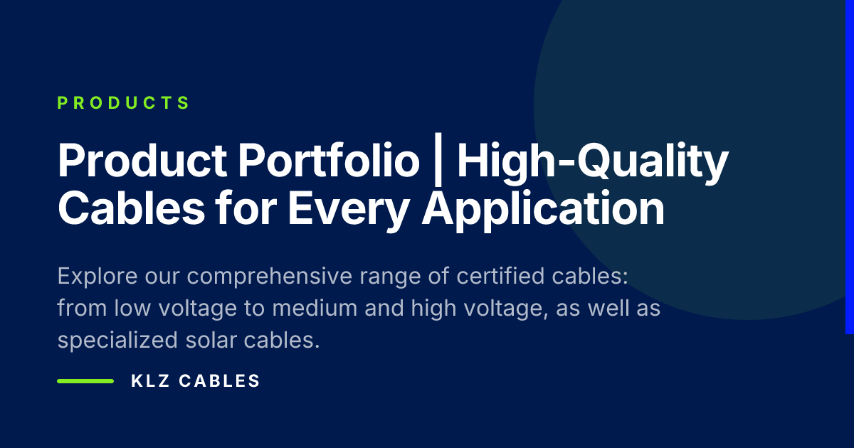 Product Portfolio | High-Quality Cables for Every Application | KLZ Cables